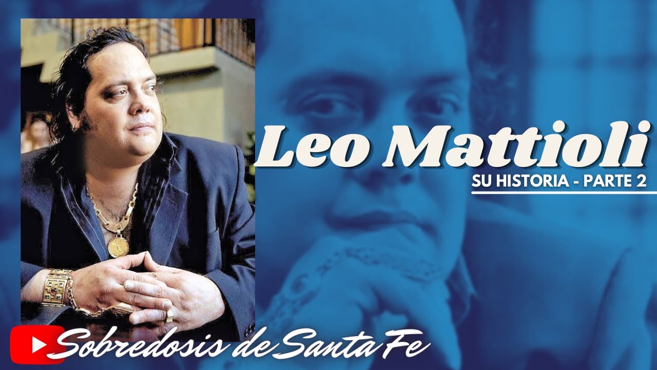 LEO MATTIOLI (Su historia - parte 2) - YouTube