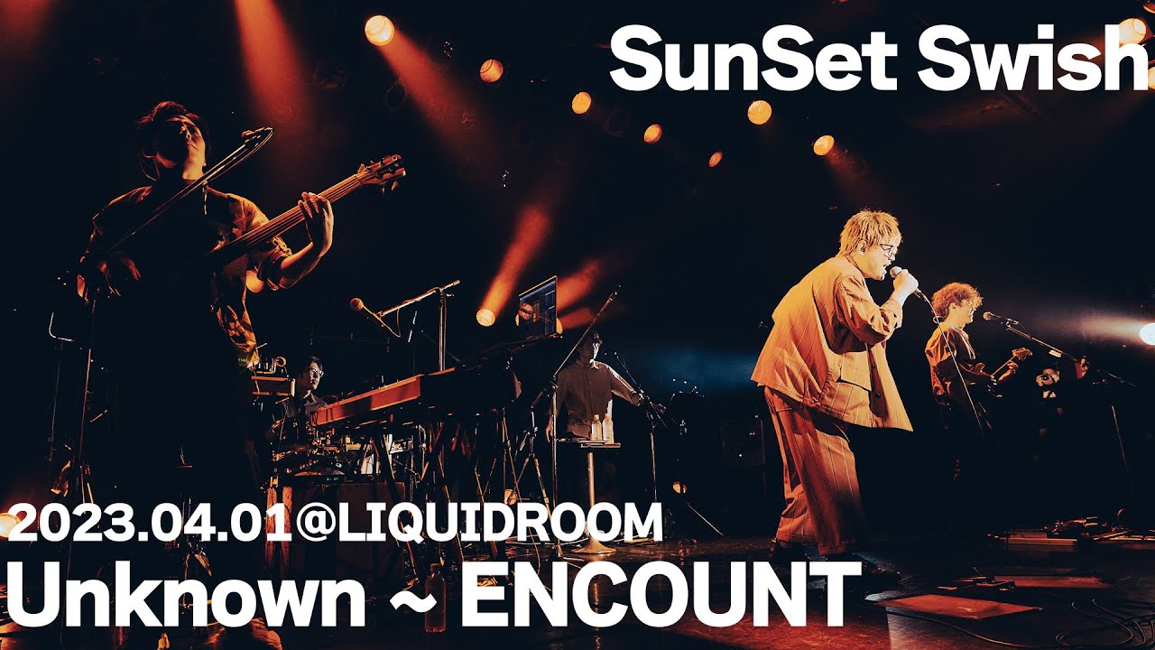 Unknown ~ ENCOUNT @LIQUIDROOM / SunSet Swish - YouTube