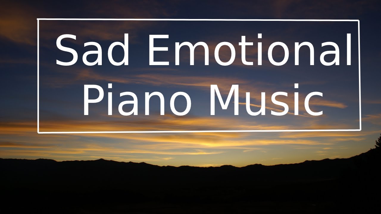 Sad Emotional Piano Music that will make you cry! | Saddest Piano Ever ...