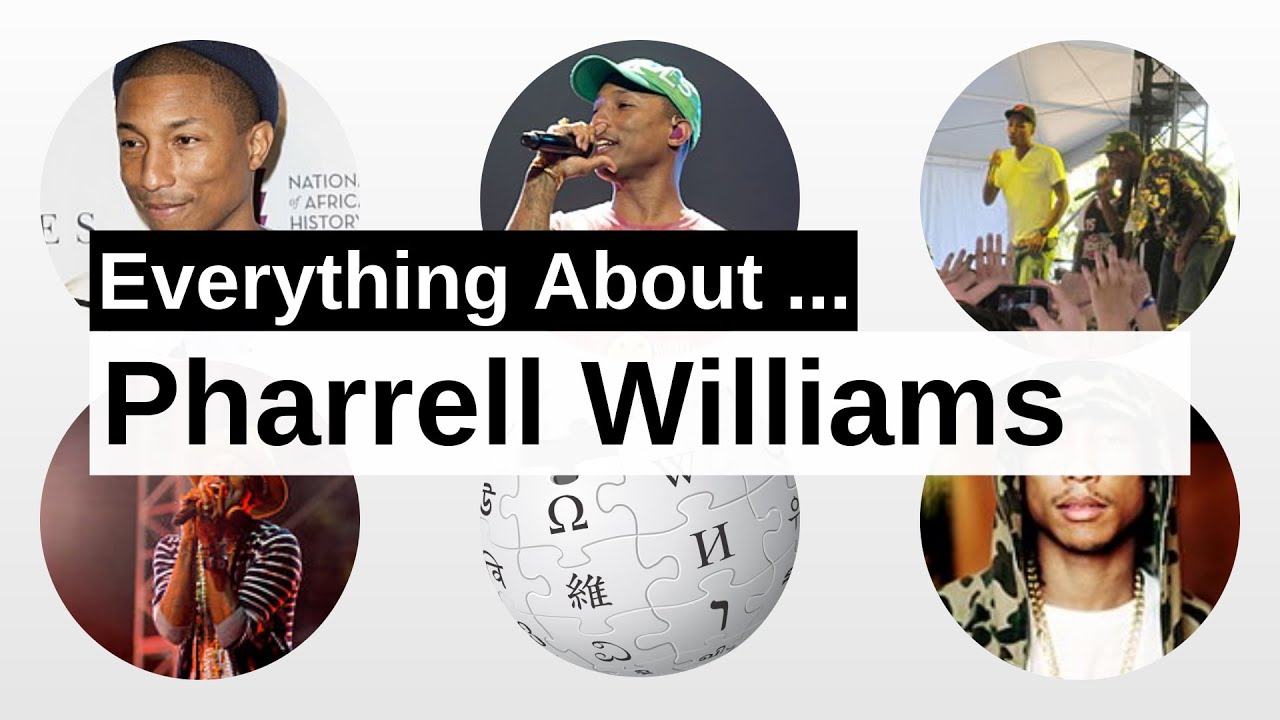 Pharrell Williams | Wikipedia - YouTube