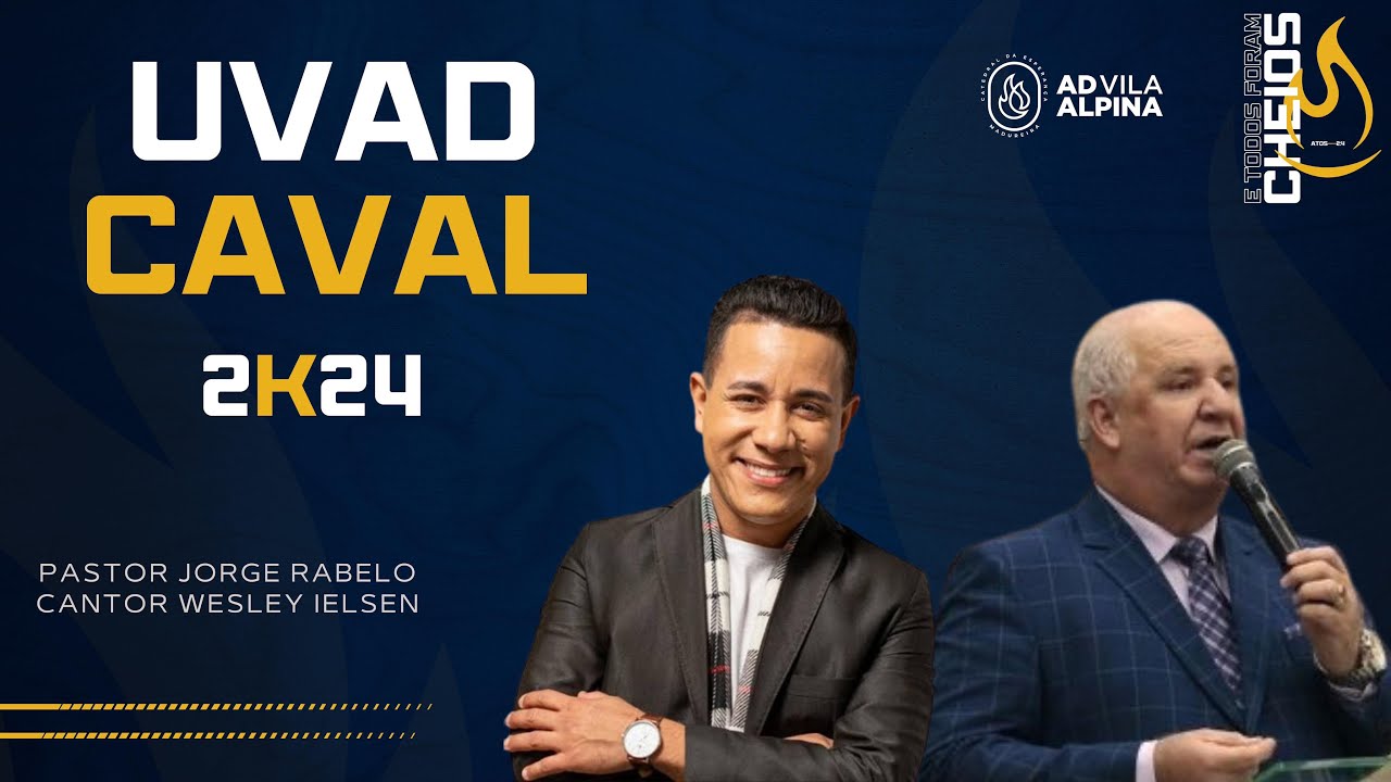 Congresso UVADCAVAL 2k24 - Preletor: Jorge Rabelo - Louvor: Wesley ...