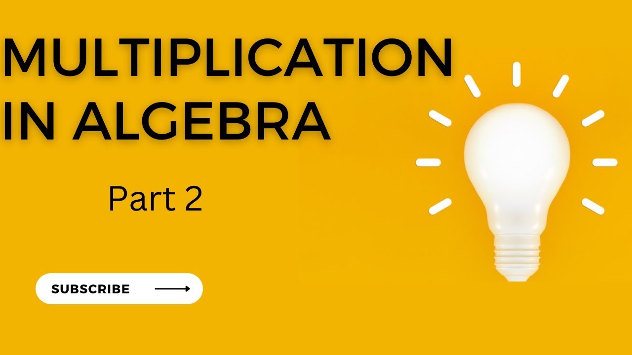 multiplication in algebra part 2: how multiplication is done in algebra ...