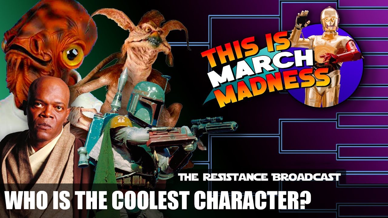 Star Wars March Madness - Coolest Character Draft and Tournament! - YouTube