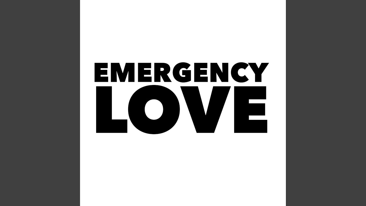 Emergency Love - YouTube