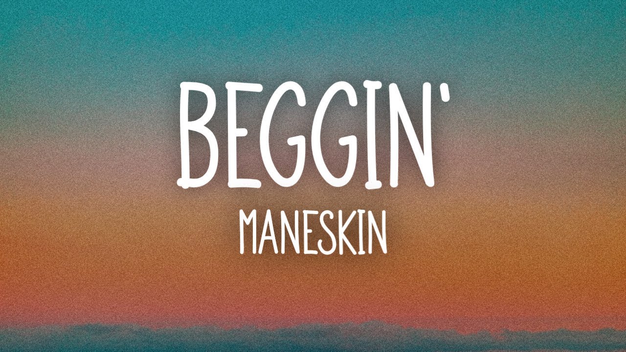 Måneskin - Beggin' (Lyrics) - YouTube