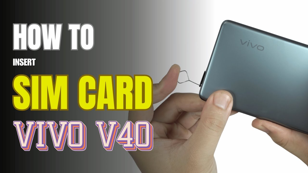 How to Install a SIM Card to Vivo V40 - YouTube