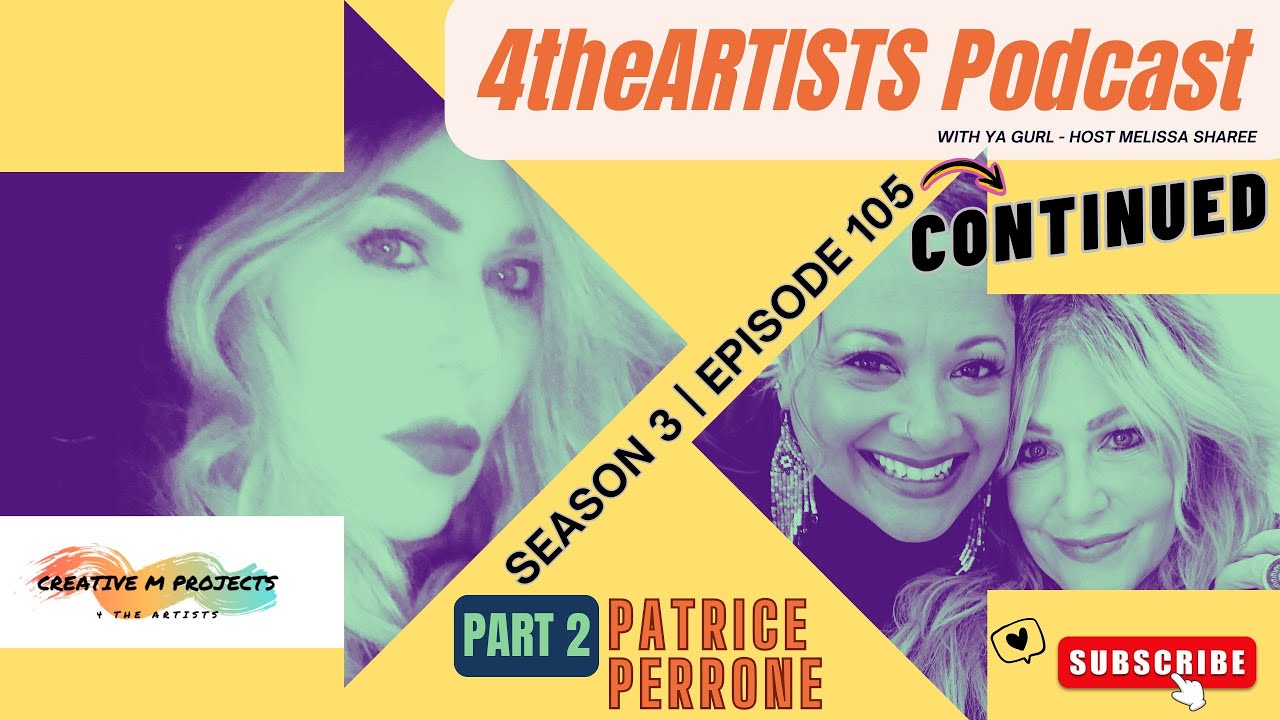 CREATIVE M PROJECTS #105 CONT 4theARTISTS PODCAST feat PATRICE PERRONE ...