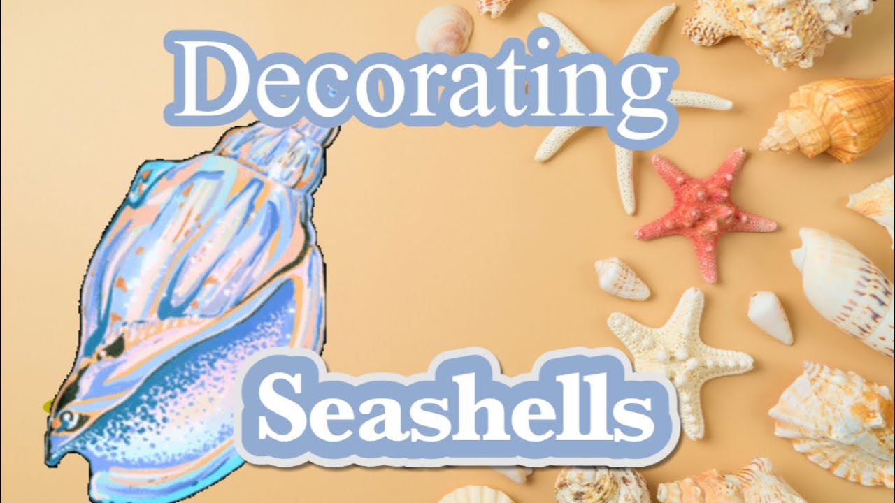Decorating seashells - YouTube