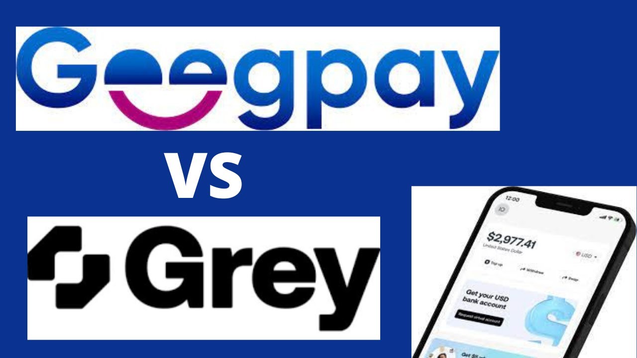 grey.co vs geegpay.africa - Create virtual bank accounts in USD, EUR ...