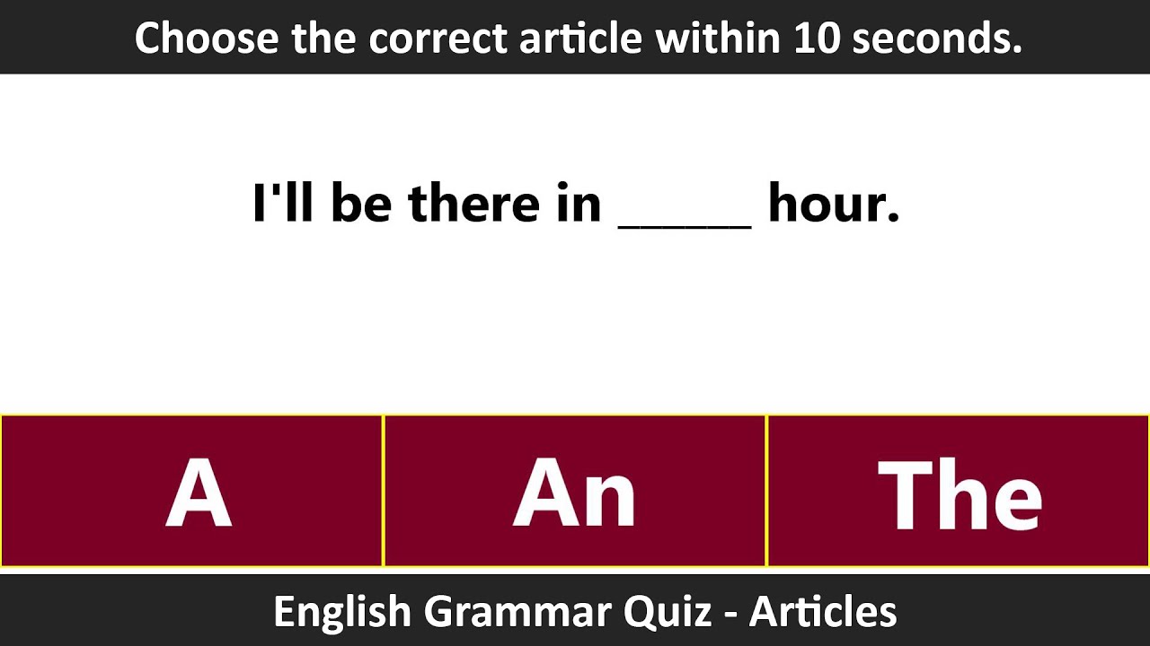 Choose the correct article within 10 seconds | Articles Quiz | English ...