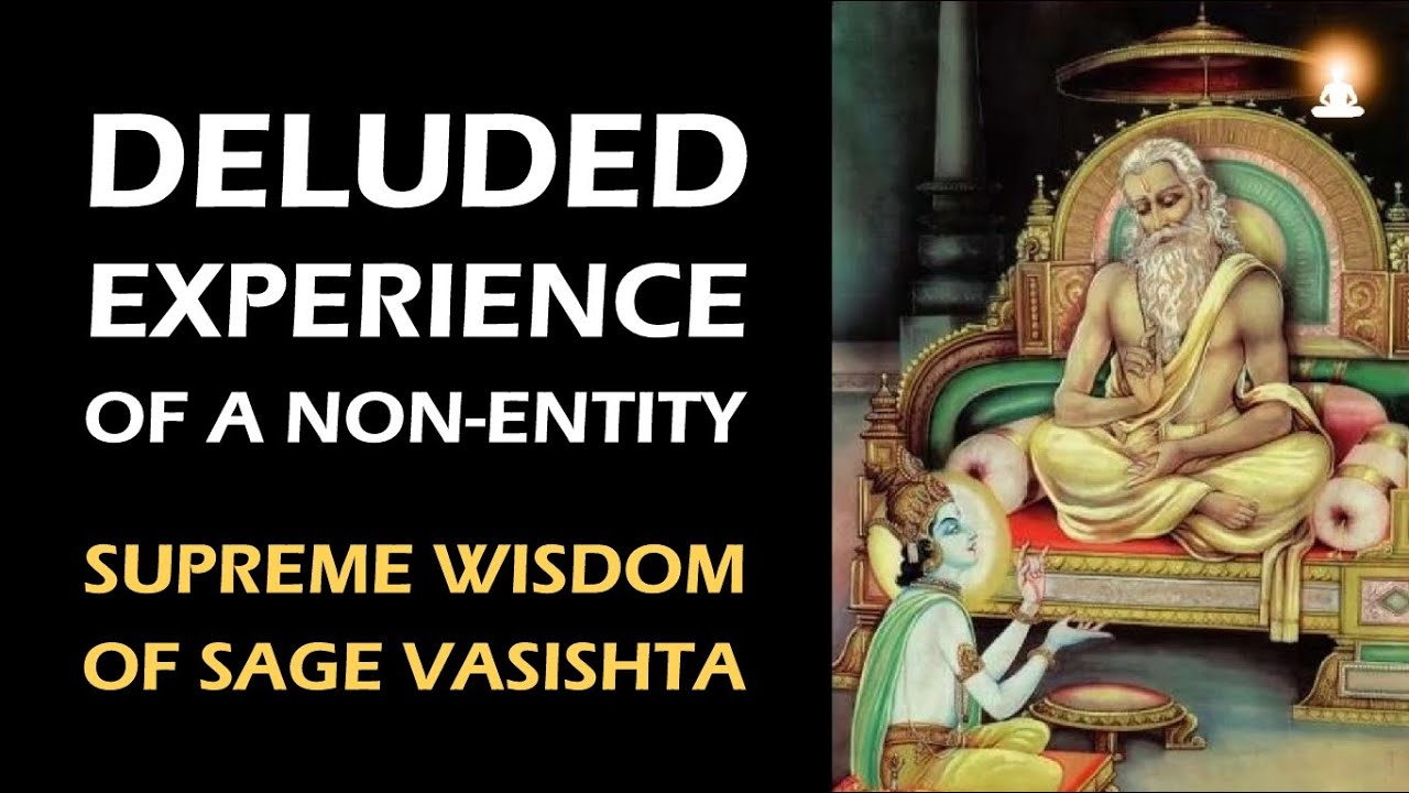 Supreme Wisdom of Sage Vasishta - Ep 183 | Deluded Experience of a Non ...