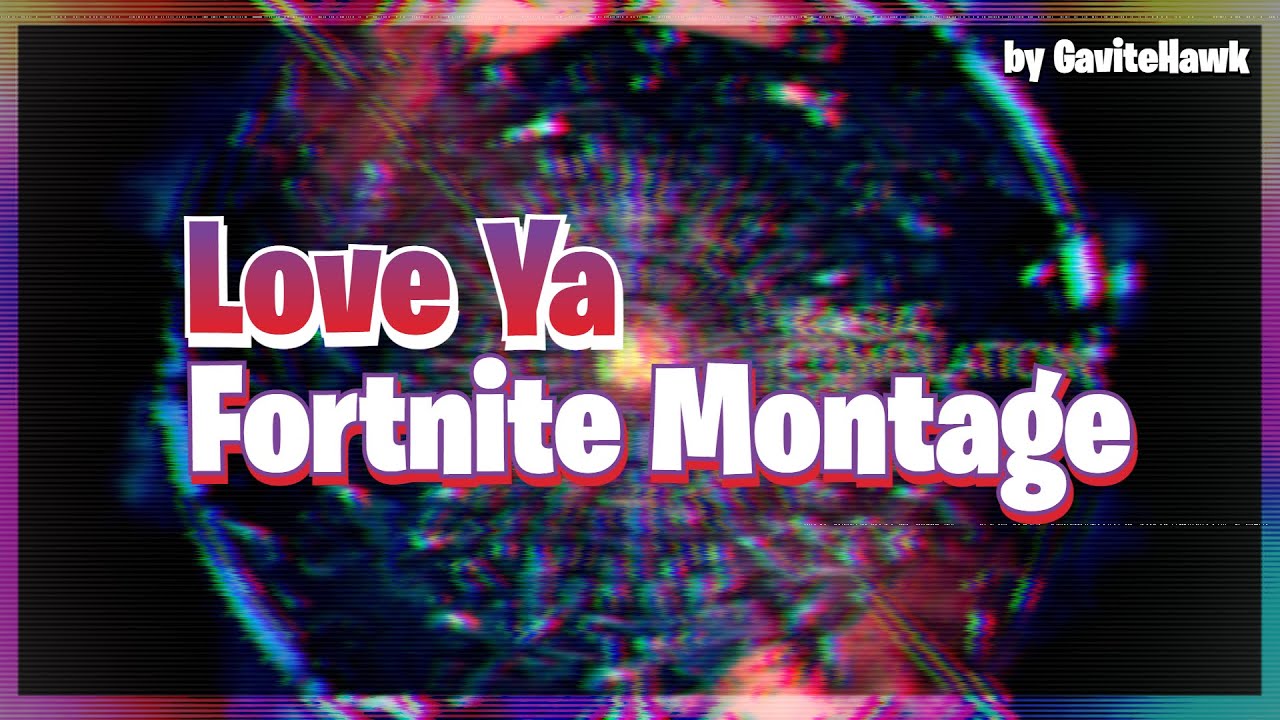 Love Ya 💖 | Fortnite Montage - YouTube