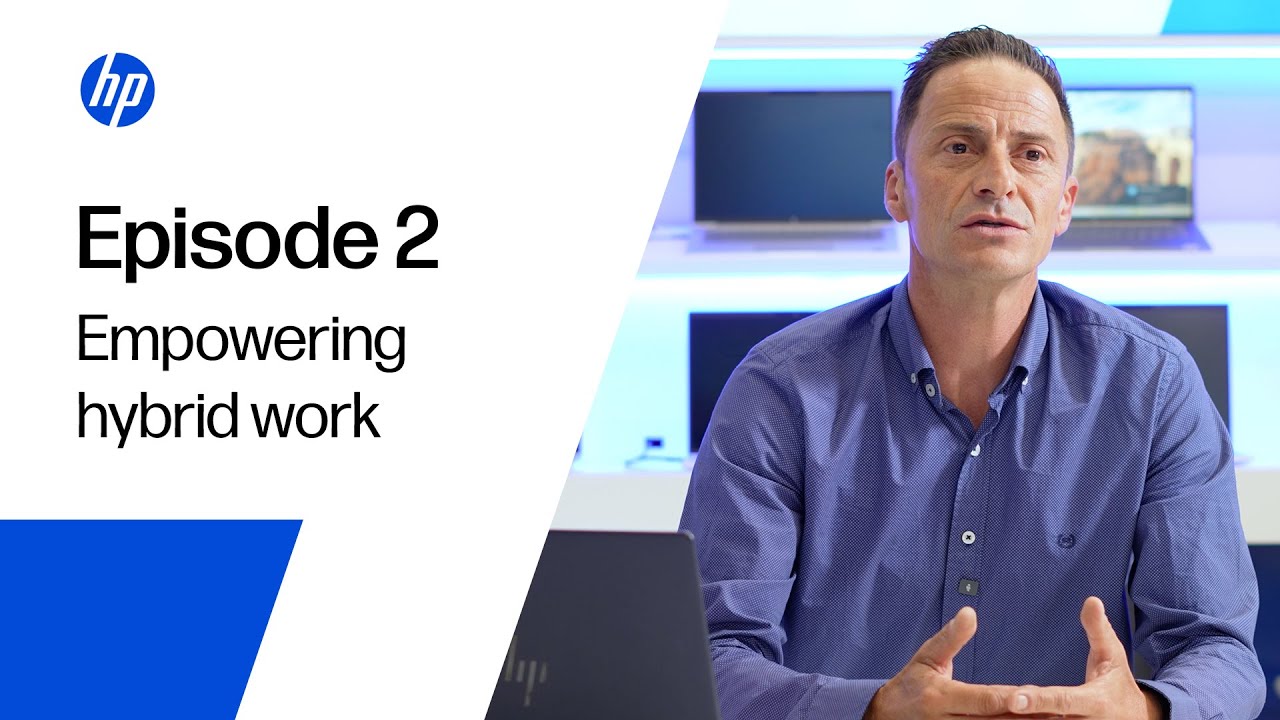 Episode 2: HP’s Personal Systems Powering the Hybrid Workplace - YouTube
