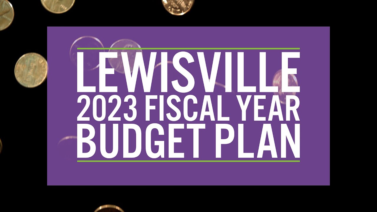 LEWISVILLE FY 2022-23 BUDGET PLAN - YouTube