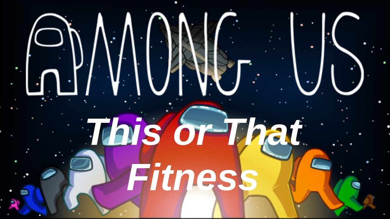 Among Us This or That Fitness - YouTube