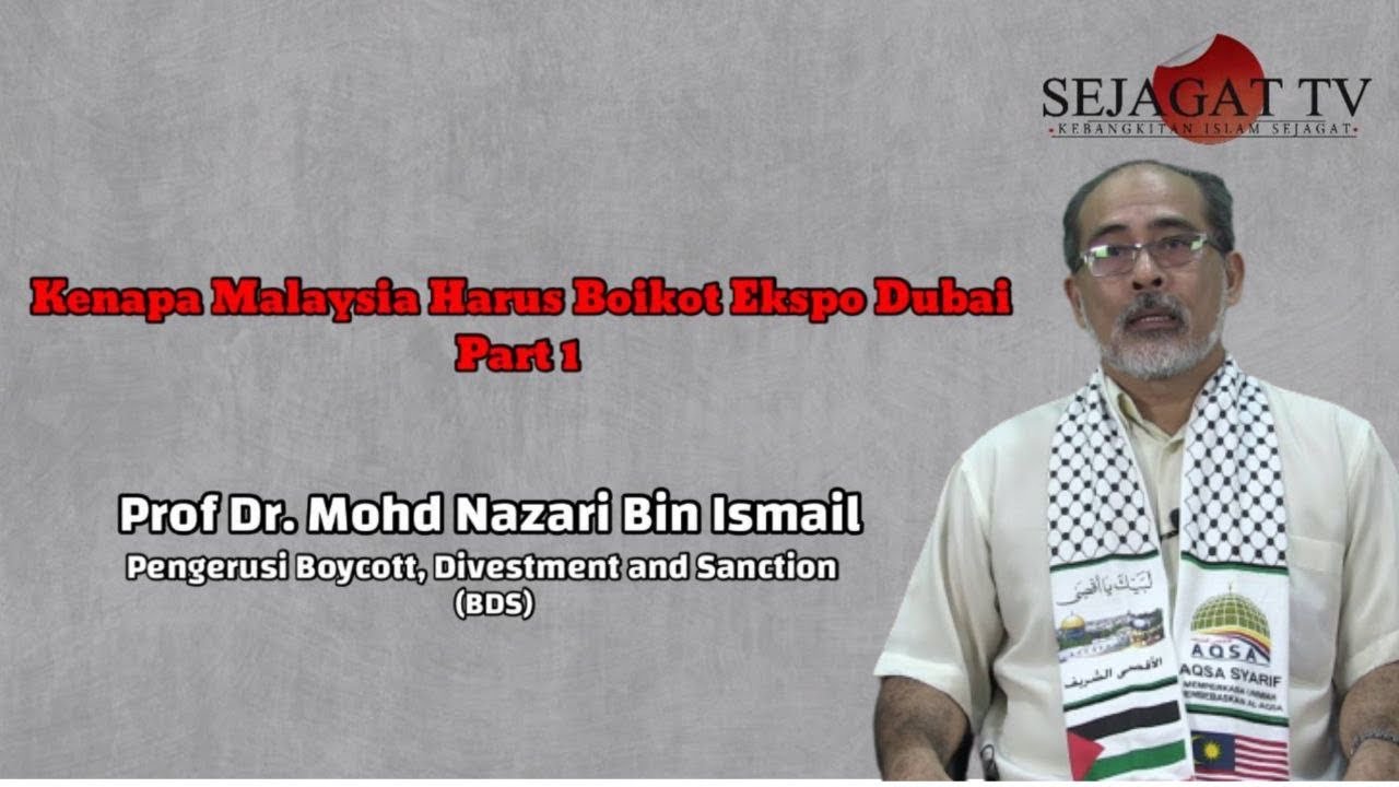 Kenapa Malaysia Harus Boikot Ekspo Dubai Part 1 | Prof Dr Mohd Nazari ...