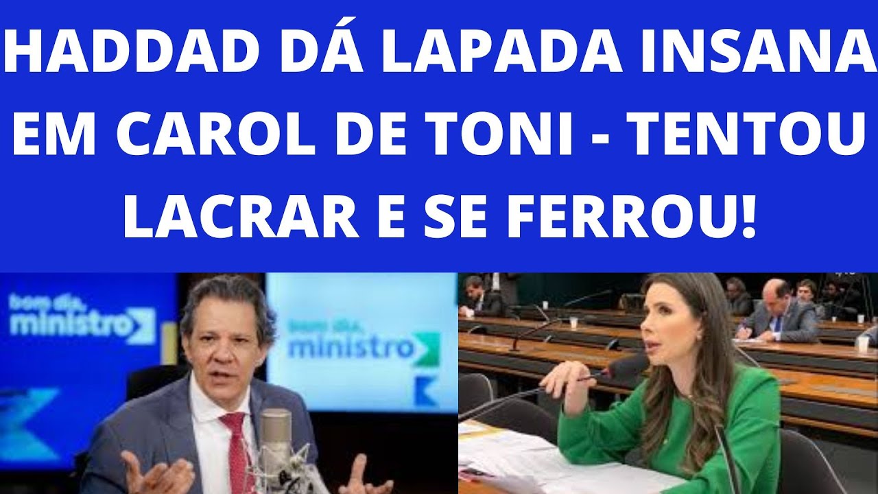 BOLSONARISTA CAROL DE TONI FAZ GRAÇA COM HADDAD E TOMA LAPADA INSANA ...