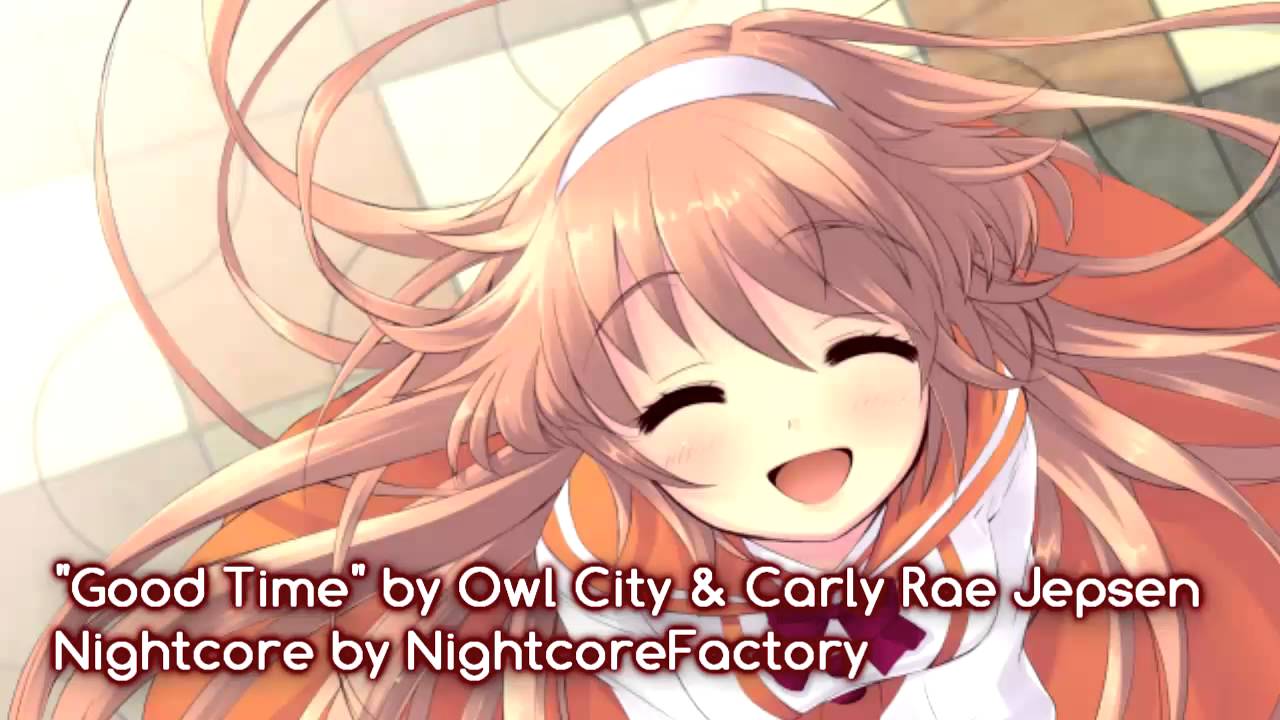 [NIGHTCORE] Good Time (Owl City & Carly Rae Jepsen) - YouTube
