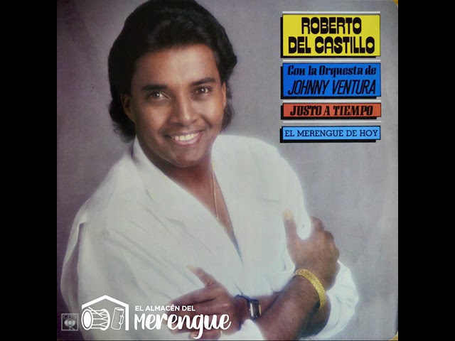 ROBERTO DEL CASTILLO Con La Orquesta de Johnny Ventura - EL RADIO DE ...