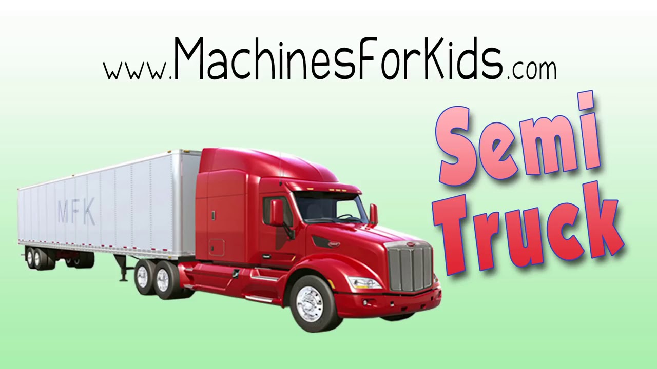Semi Truck for kids by Machines For Kids | Trucks For Children - YouTube