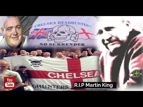 When Martin King spoke about the name 'Chelsea Headhunters' Where did ...