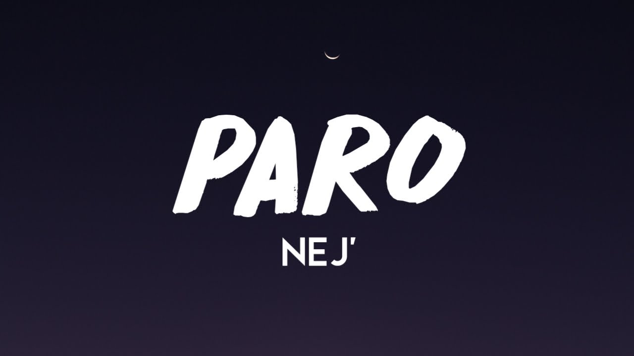 NEJ' - Paro (lyrics) - YouTube