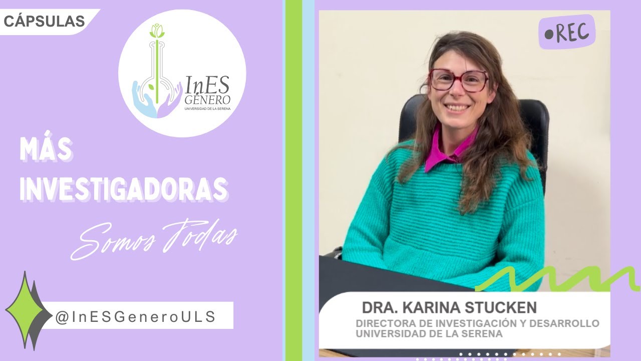 Capítulo 1 "Más Investigadoras: Somos todas" - Dra. Karina Stucken ...