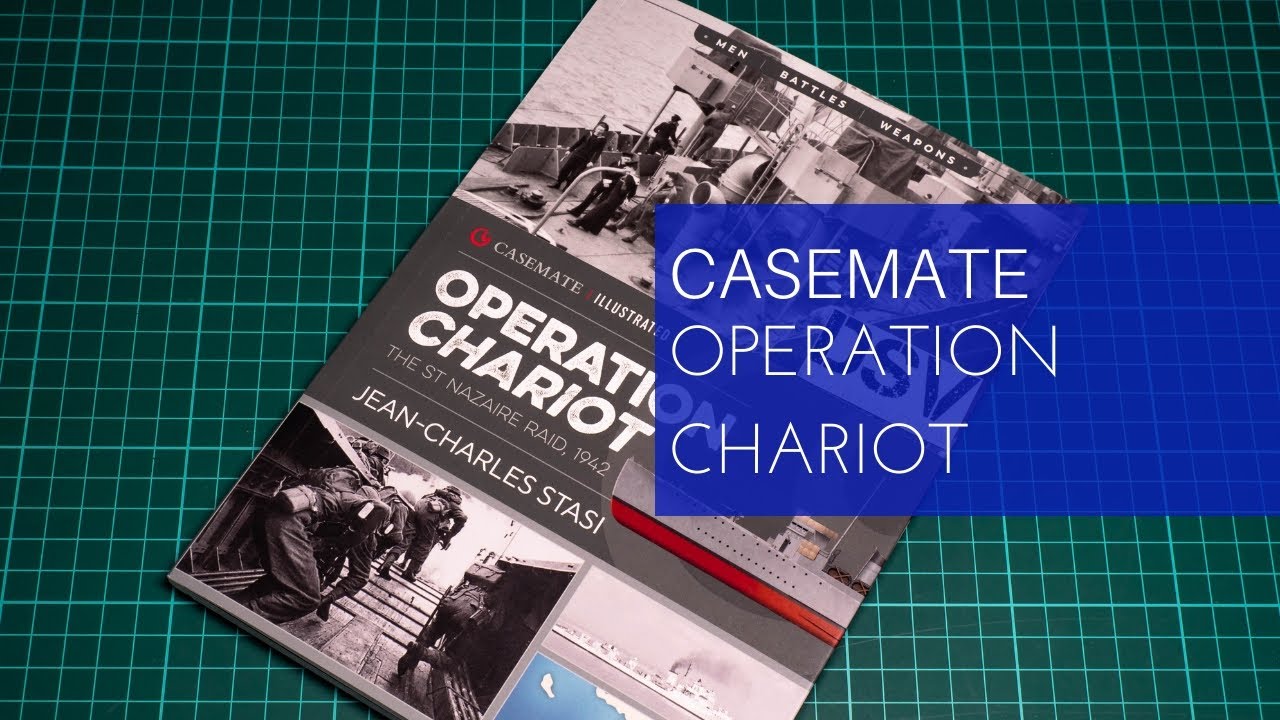 Casemate Illustrated Operation Chariot Review - YouTube