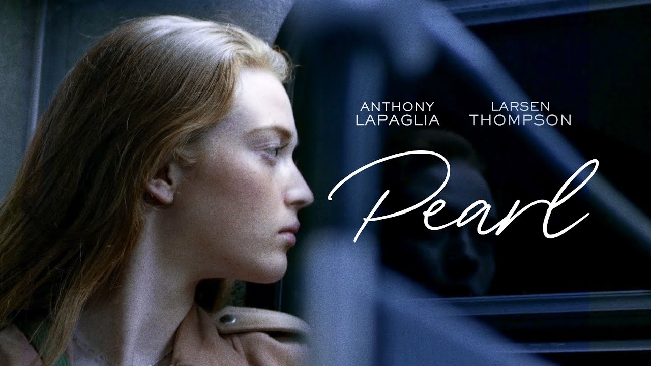 Pearl | Full Drama Movie | Anthony LaPaglia | Larsen Thompson | Sarah ...