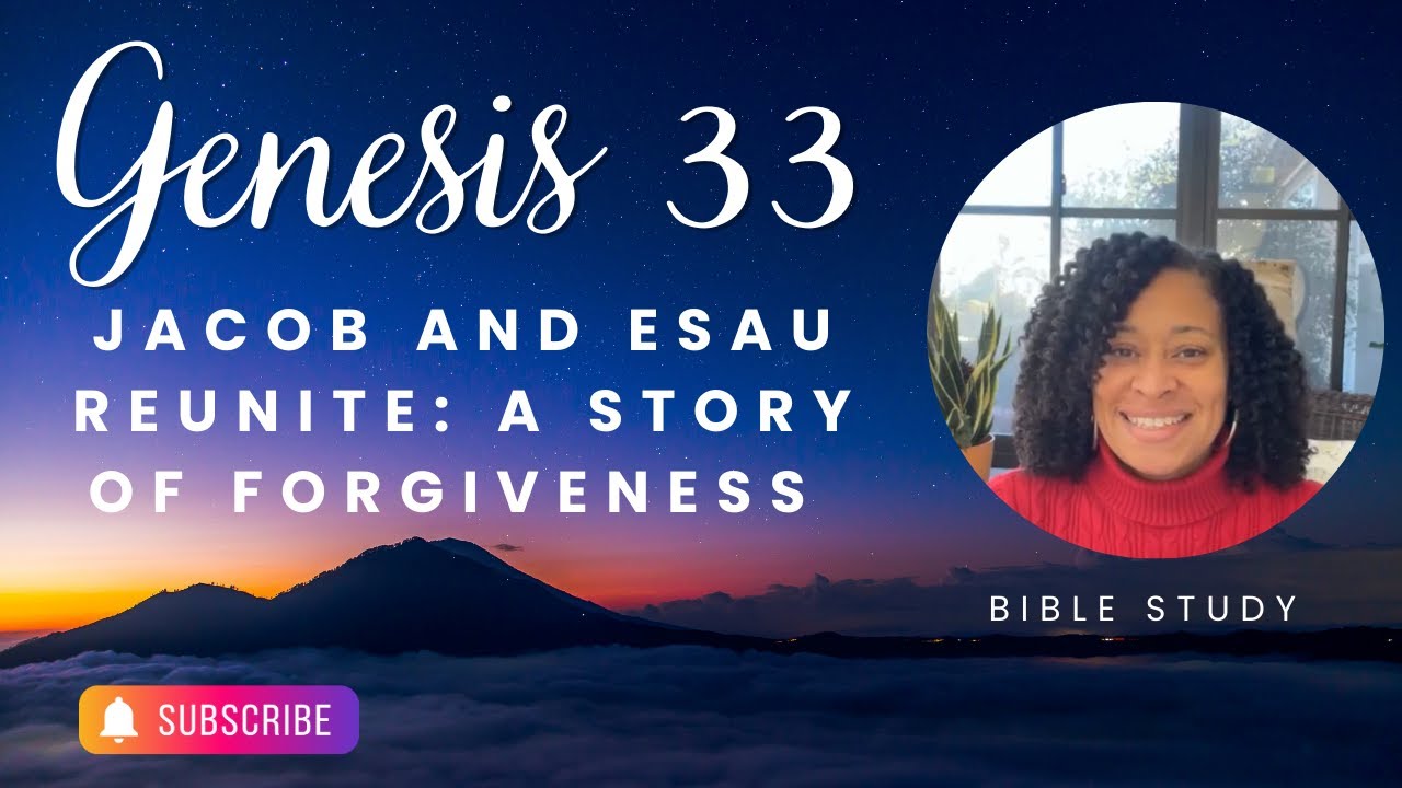 Genesis 33: Jacob and Esau Reunite: A Story of Forgiveness - Bible ...