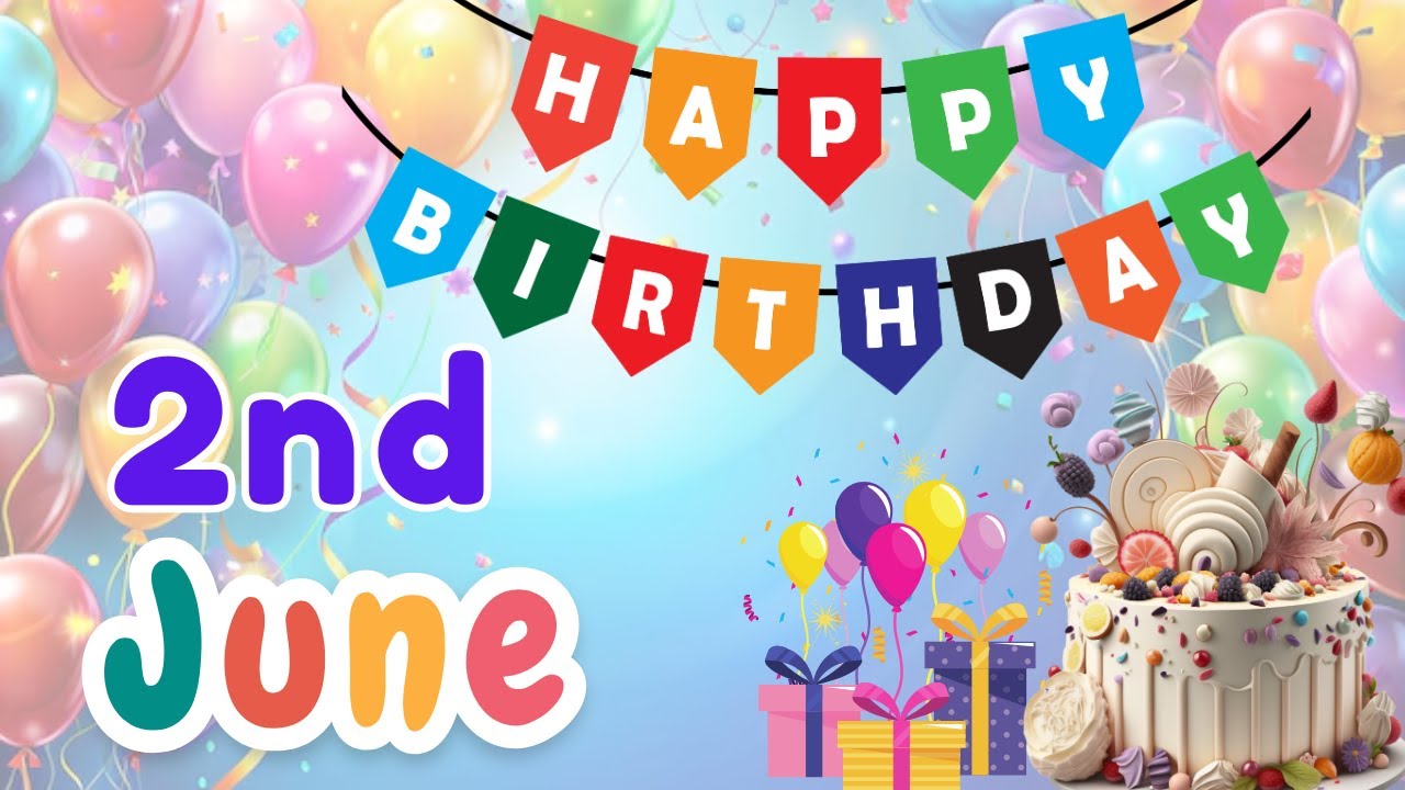 Happy Birthday on 2nd June, Birthday Wishes, HBD - YouTube