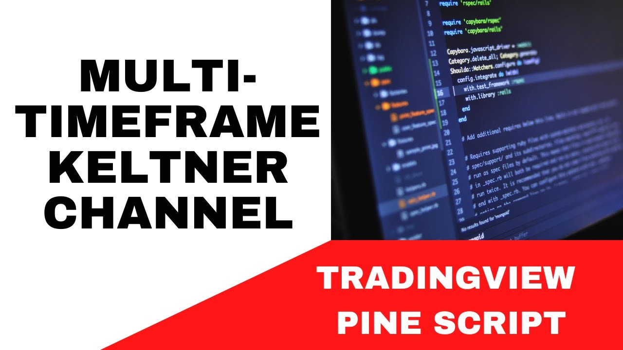 TRADINGVIEW PINE SCRIPT MULTI TIMEFRAME KELTNER CHANNEL TUTORIAL TRADINGVIEW PINE SCRIPT MULTI TIMEFRAME KELTNER CHANNEL TUTORIAL