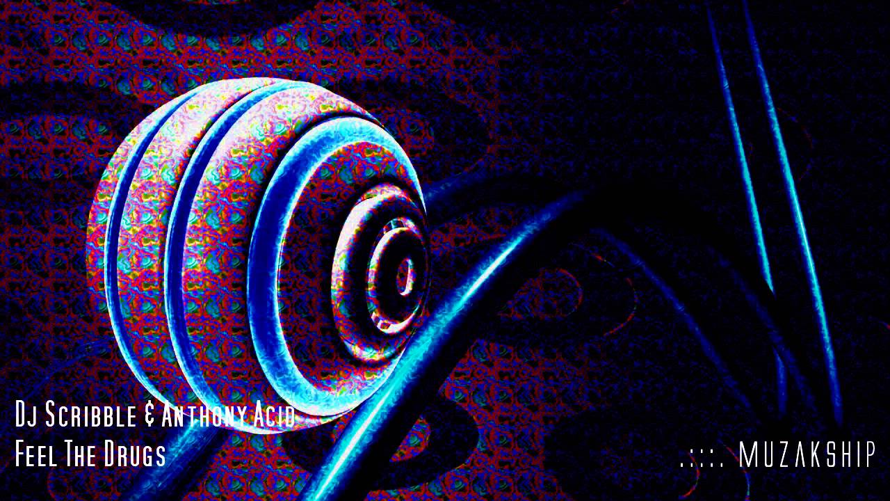 DJ Scribble & Anthony Acid Feel The Drugs HD AO - YouTube