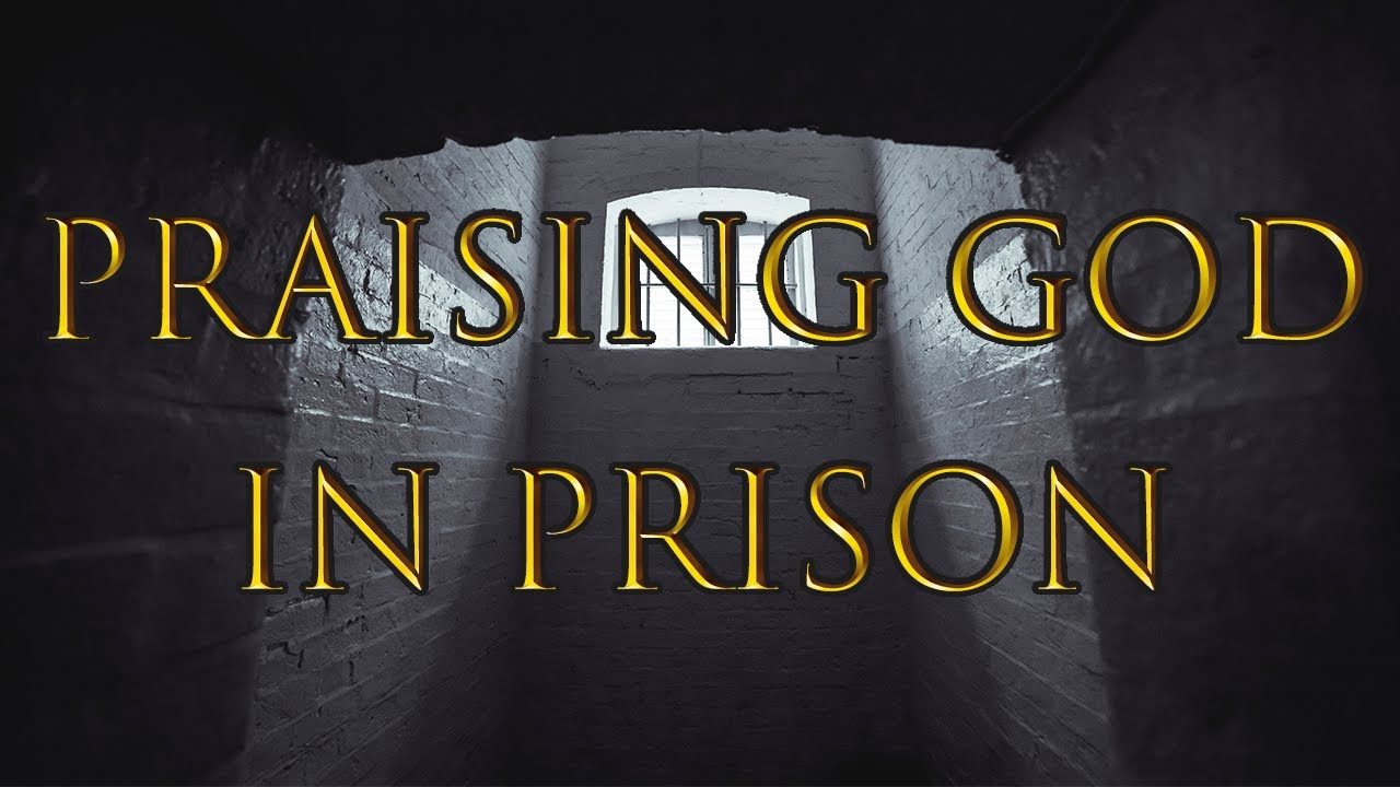 Praising God in PRISON | Weekly sermon - YouTube