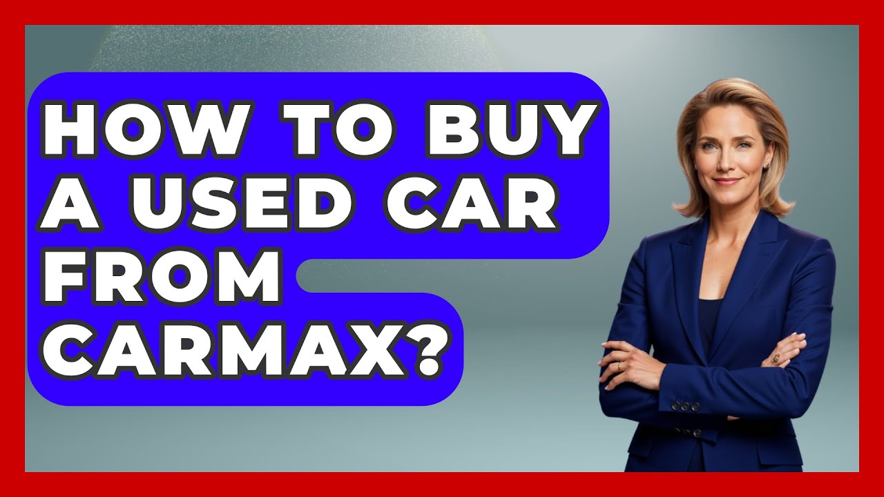 How To Buy A Used Car From CarMax? - Car Performance Pros - YouTube