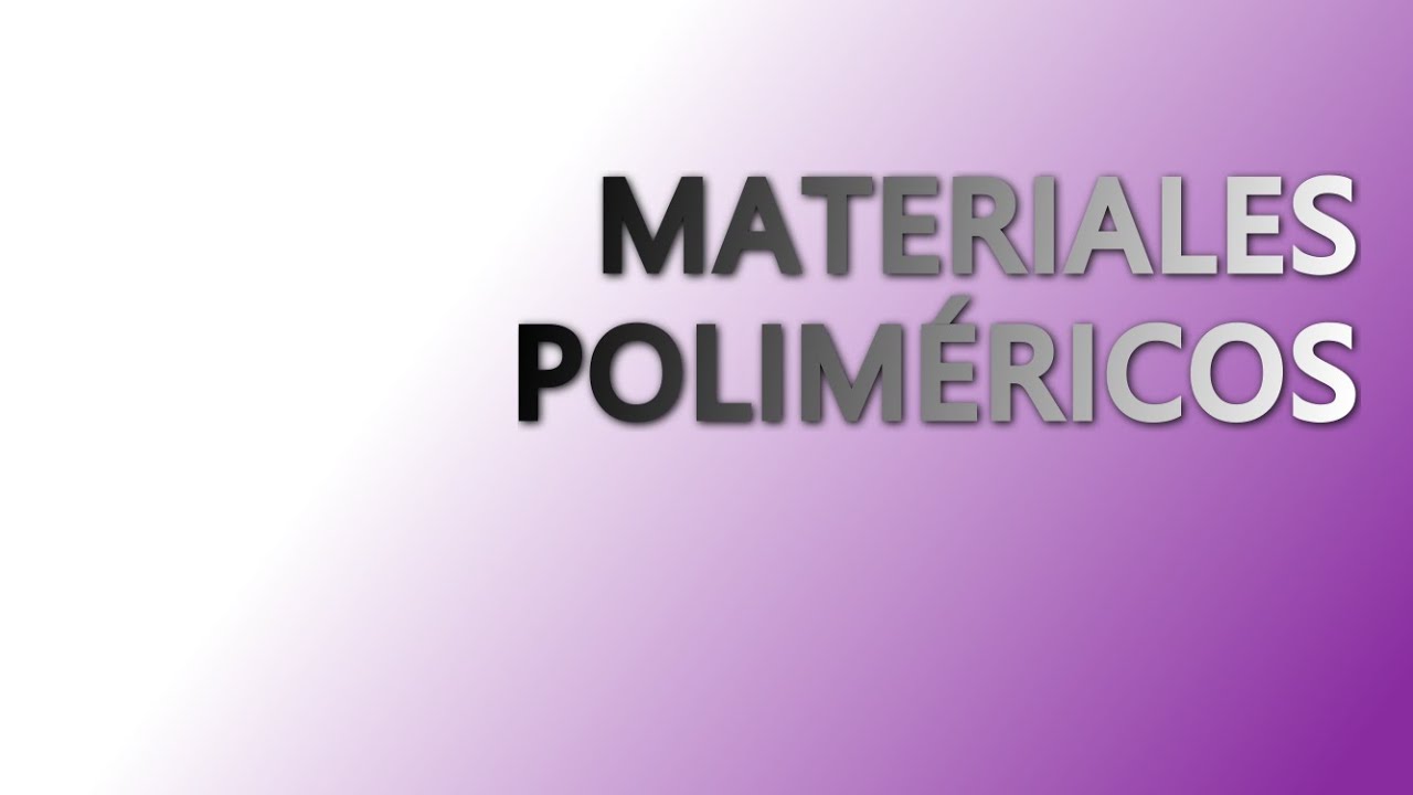 Tema 7 - Materiales Poliméricos - YouTube