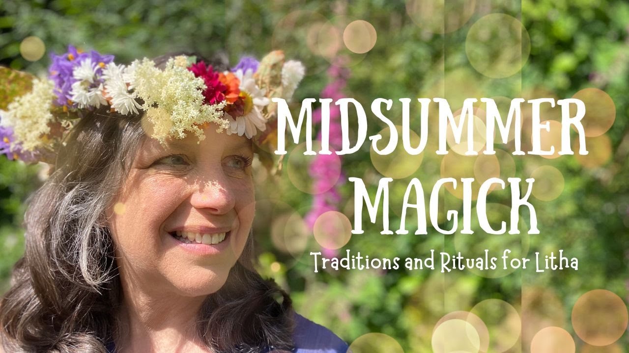 Midsummer Magick || The Rituals and Traditions for Litha - YouTube