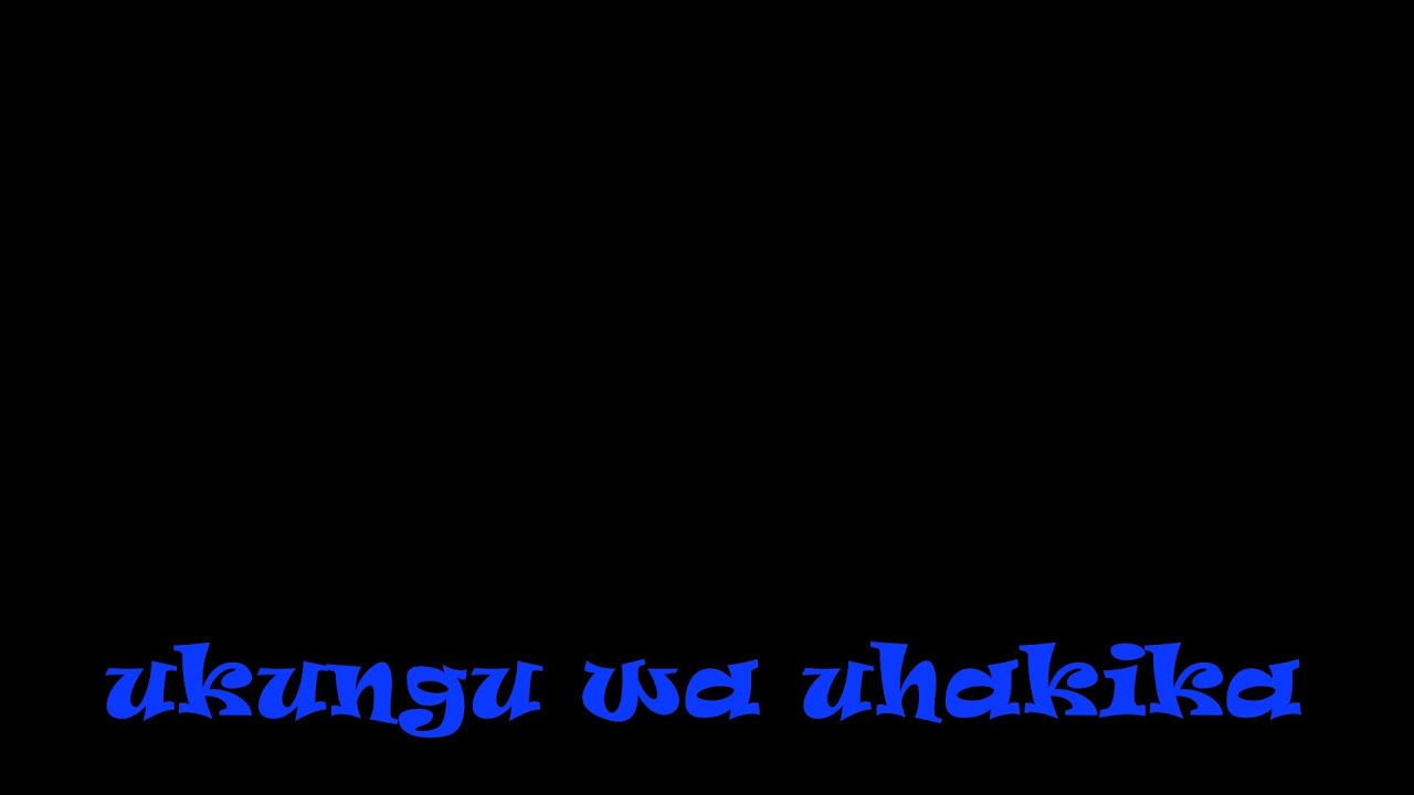 UKUNGU WA UHAKIKA - YouTube