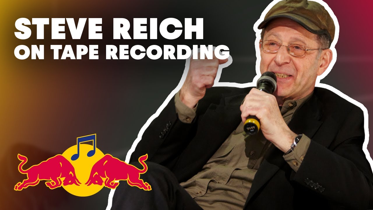 Steve Reich on Tape recording, Drumming and Composing | Red Bull Music ...