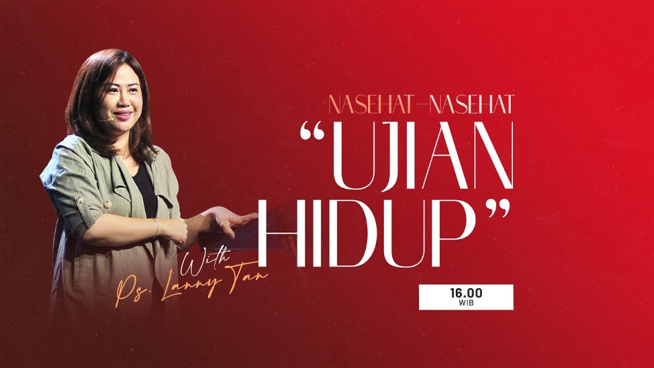 UJIAN HIDUP - Sunday Service 4 20 Agusus 2023 I Ps. Lanny Tan - YouTube