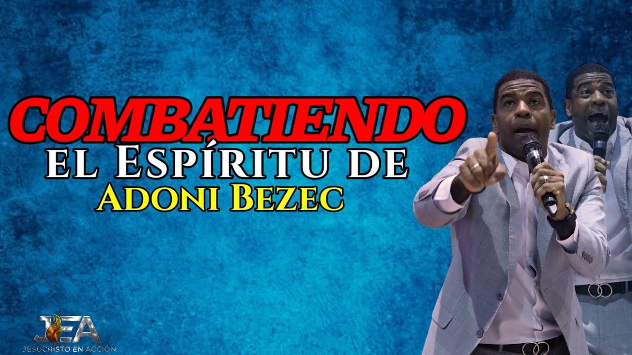 Combatiendo el Espíritu de Adoni Bezec | Pastor Boris Goodridge - YouTube