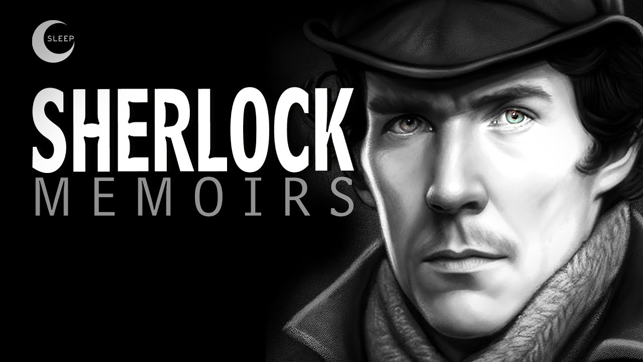 The Memoirs of Sherlock Holmes | Black Screen Audiobook - YouTube