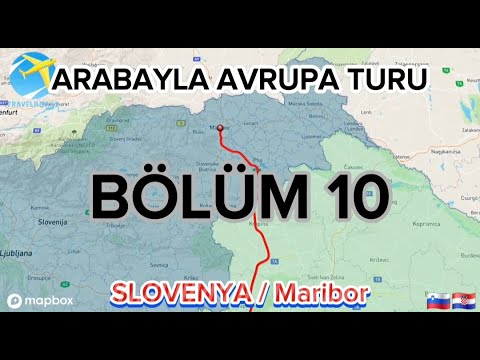 Arabayla Avrupa'da 12 Ülke ***BÖLÜM 10*** SLOVENYA Maribor