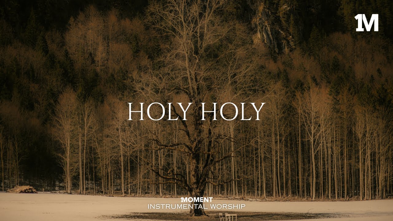 HOLY HOLY - Instrumental Worship Music For Prayer - YouTube