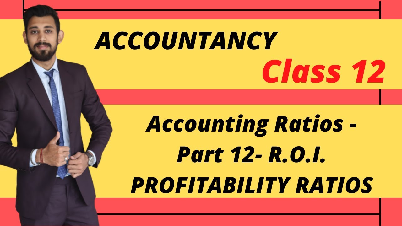 RETURN ON INVESTMENT | PROFITABILITY RATIOS | ACCOUNTING RATIOS | CLASS ...