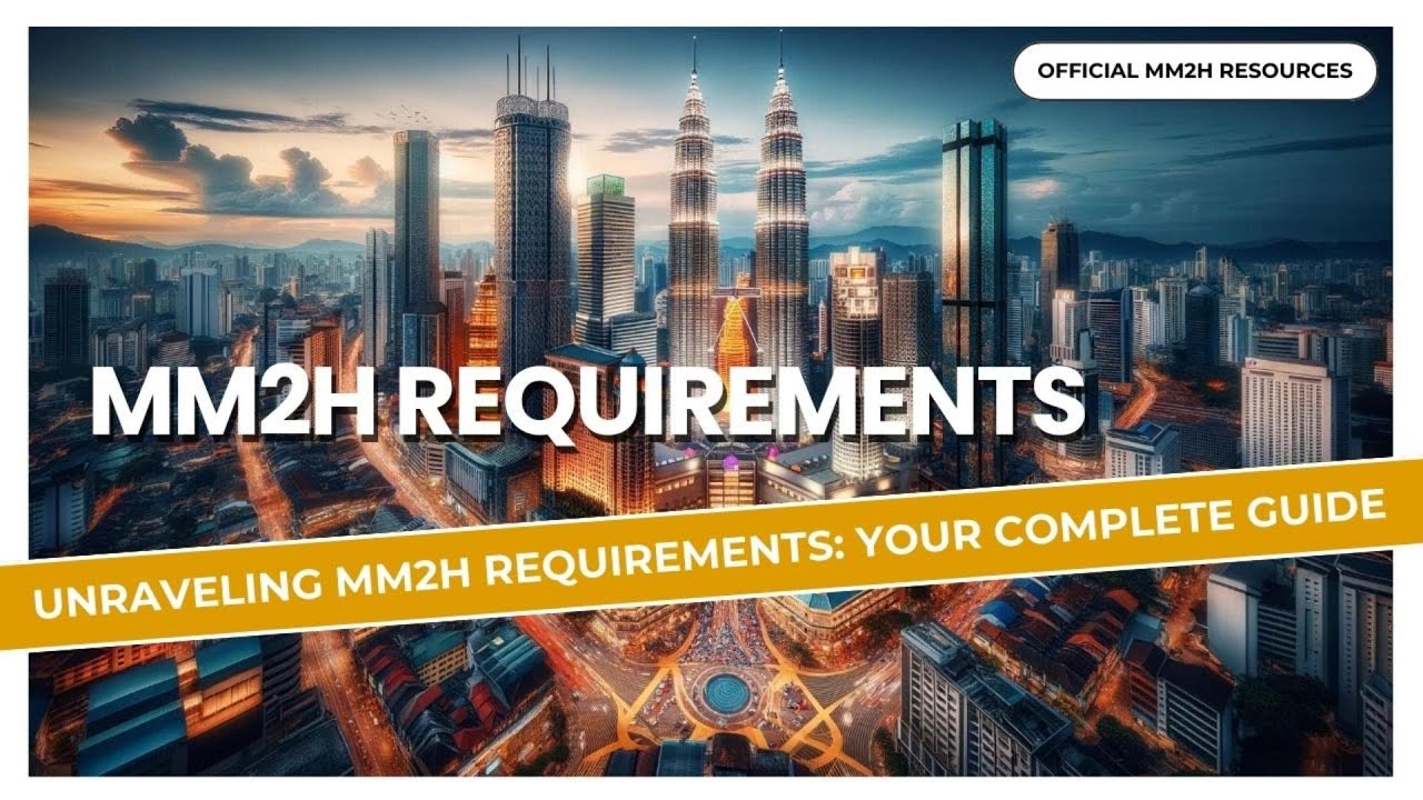 Navigating MM2H Requirements: Everything You Need To Know About ...
