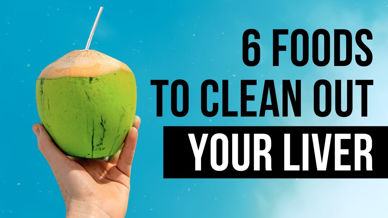 6 Foods to Clean Out Your Liver - YouTube