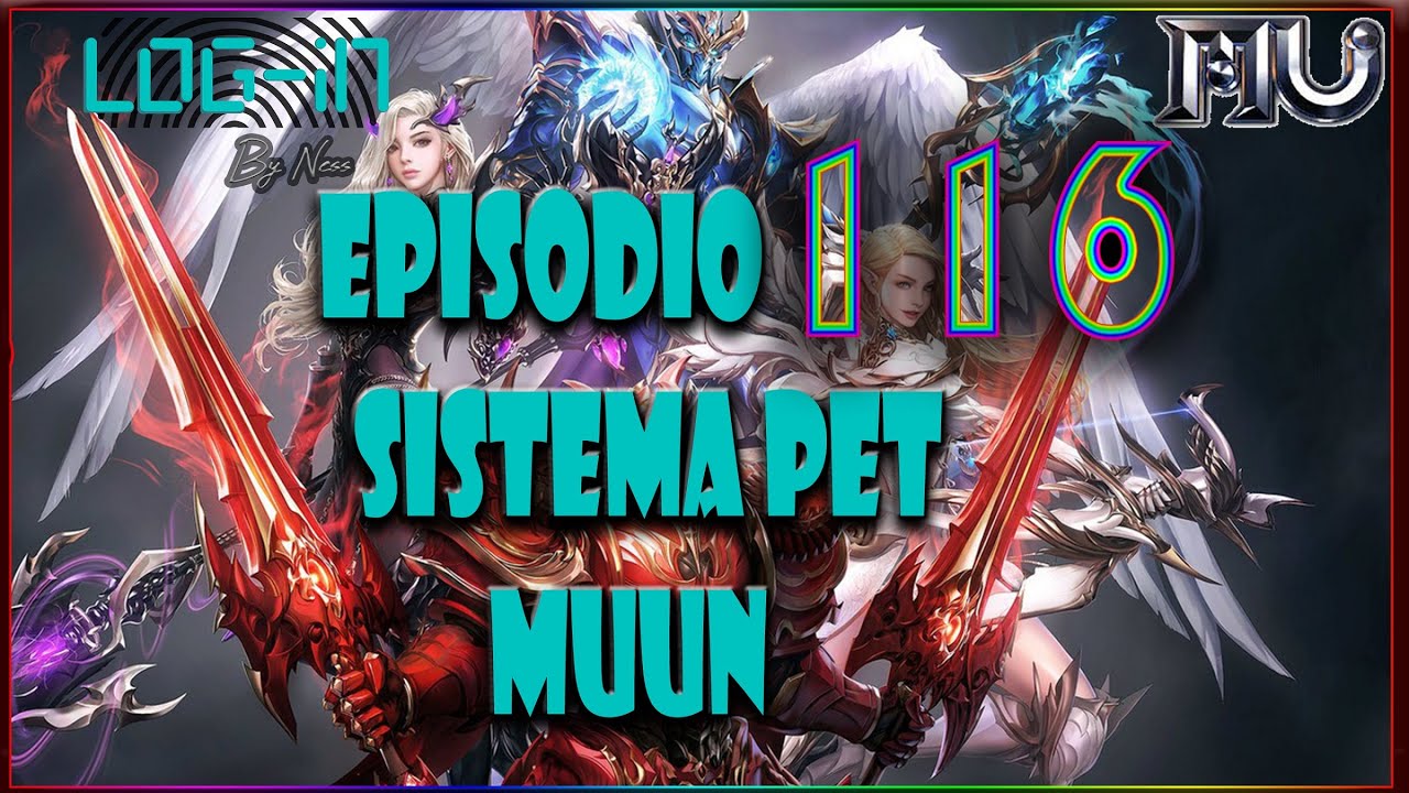 EPISODIO 116 - PET MUUN- EVOLUCION - GUIA BASICA - MU ONLINE - YouTube