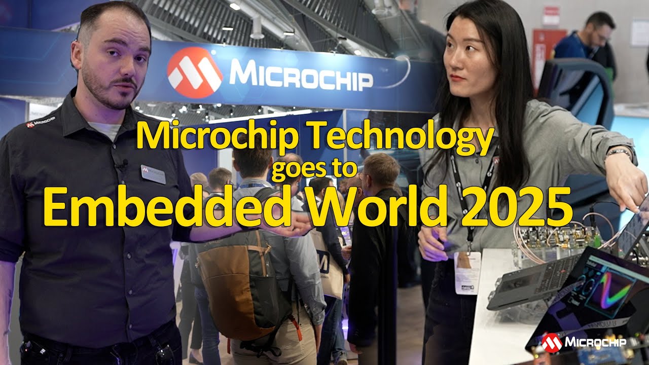 Embedded World 2025 Recap: Microchip Technology’s Cutting-Edge ...