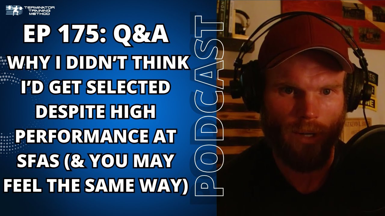 176: Q&A—SFQC Attrition, SFAS Mindset, Ranger School—SFAS Timeline ...